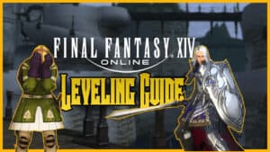 Final Fantasy XIV Leveling Guide - Level Fast To 80 In FFXIV