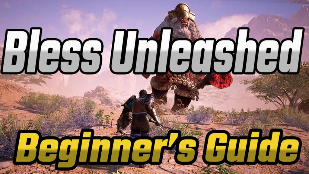 Beginner's Guide & FAQ for Bless Unleashed